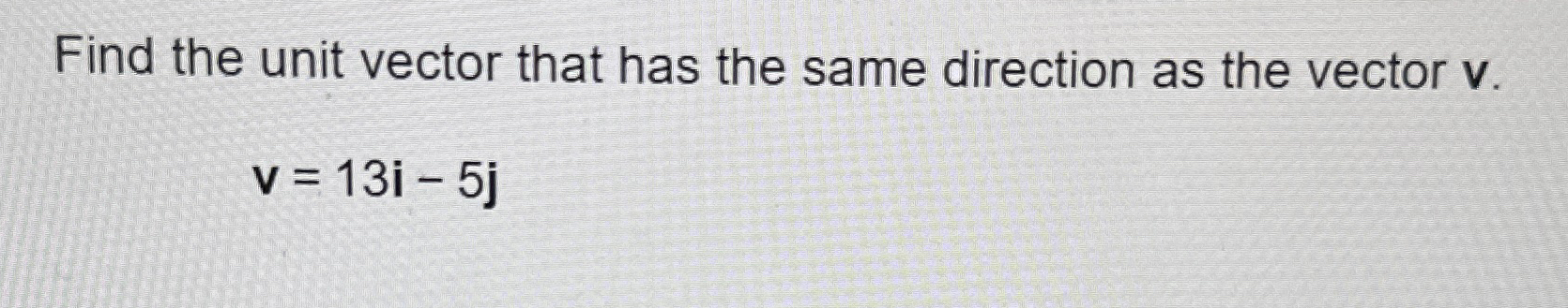 Solved Find the unit vector that has the same direction as | Chegg.com