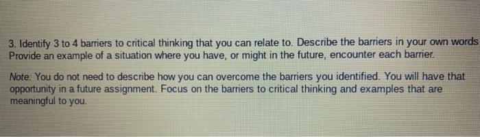 Solved 3. Identify 3 to 4 barriers to critical thinking that | Chegg.com
