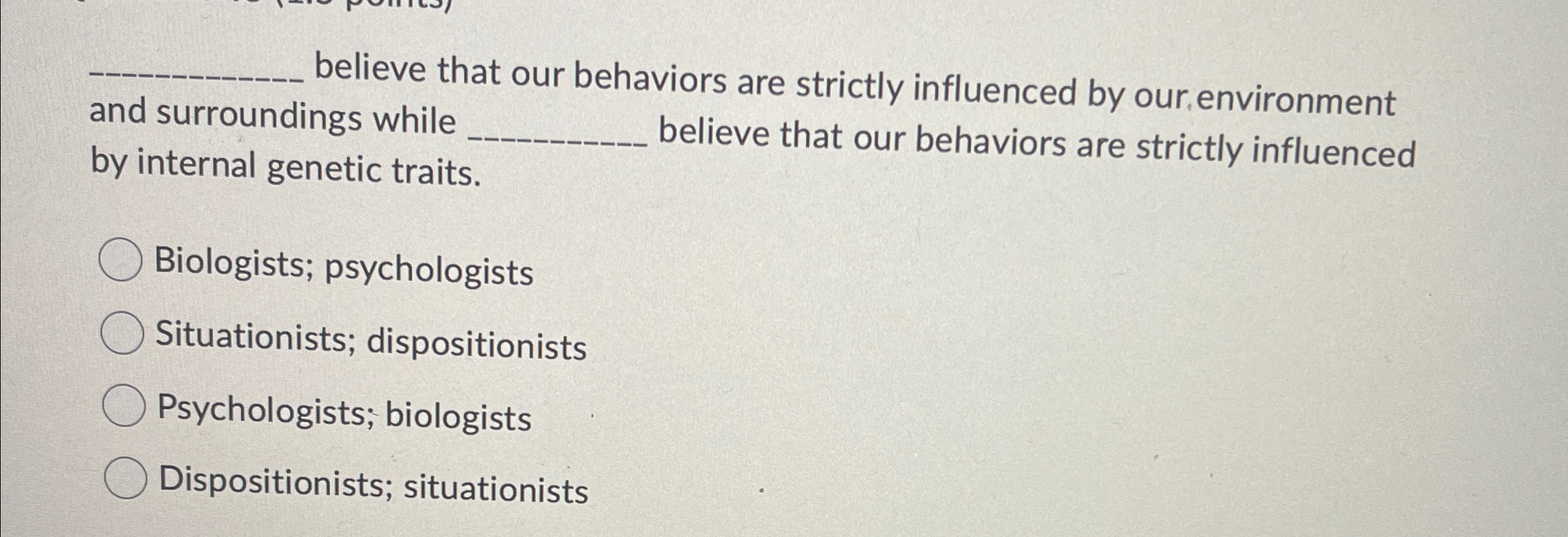 Solved q, ﻿believe that our behaviors are strictly | Chegg.com