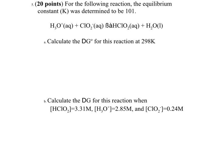 Solved 5 20 Points For The Following Reaction The