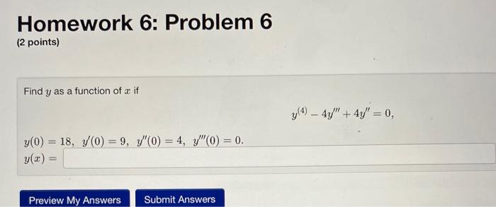 Solved Homework 6: Problem 6 (2 points) Find y as a function | Chegg.com