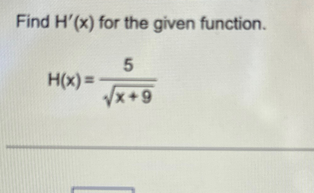 Solved Find H'(x) ﻿for the given function.H(x)=5x+92 | Chegg.com