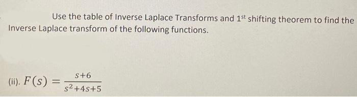 Solved Use the table of Inverse Laplace Transforms and 1st | Chegg.com