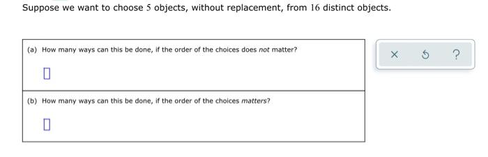 Solved Suppose we want to choose 5 objects, without | Chegg.com