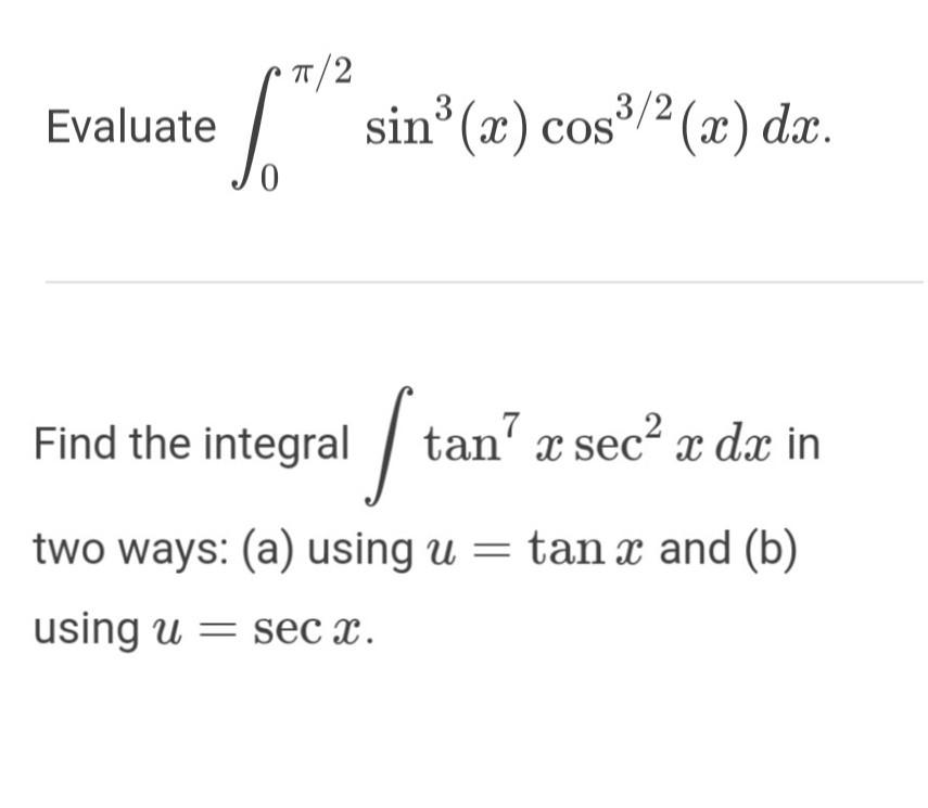 Solved Evaluate ∫0π/2sin3(x)cos3/2(x)dx Find the integral | Chegg.com