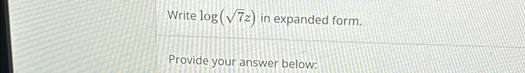 Solved Write log(72z) ﻿in expanded form.Provide your answer | Chegg.com
