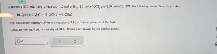 Solved Br2( g)+OCl2( g)∼BrOCl(g)+BrCl(g) The equibrium | Chegg.com