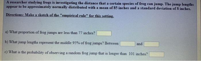 Solved A researcher studying frogs is investigating the | Chegg.com