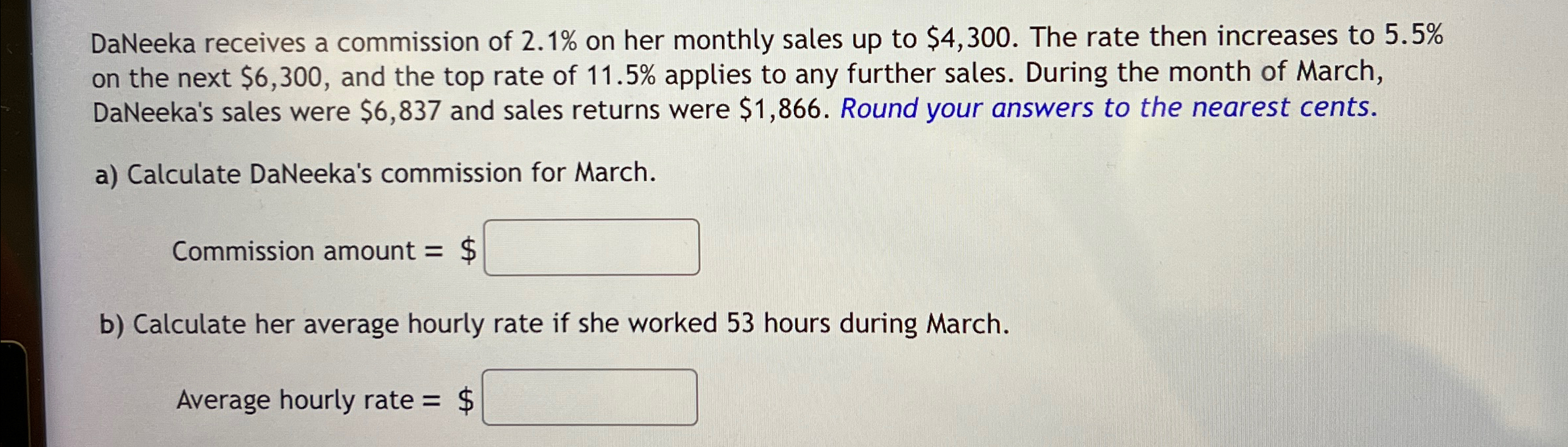 Solved DaNeeka receives a commission of 2.1% ﻿on her monthly | Chegg.com