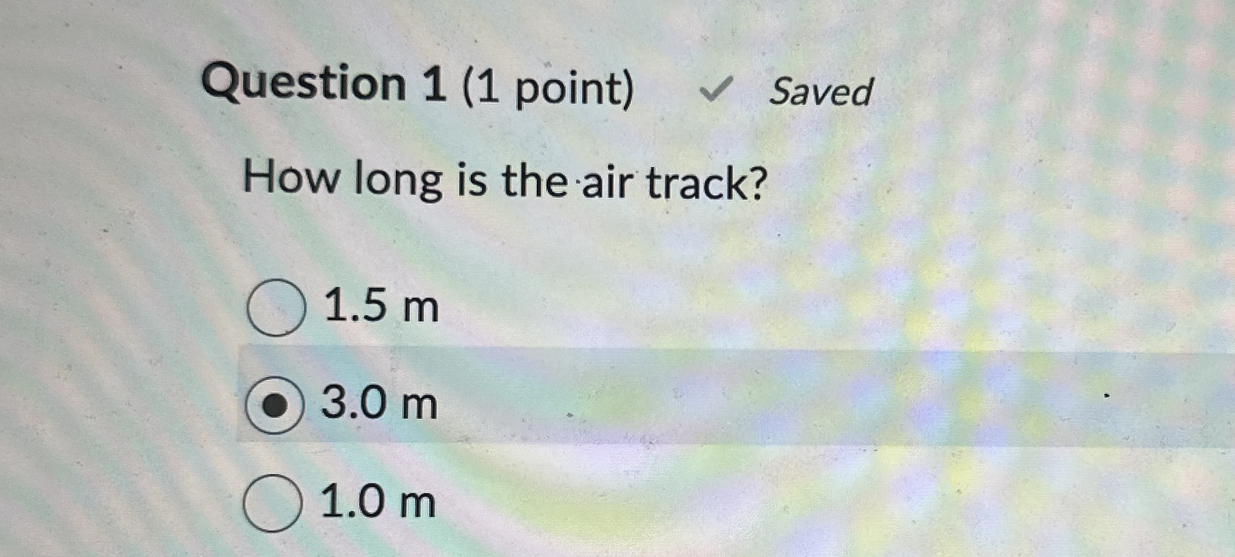 Solved Question 1 (1 ﻿point)SavedHow long is the air | Chegg.com