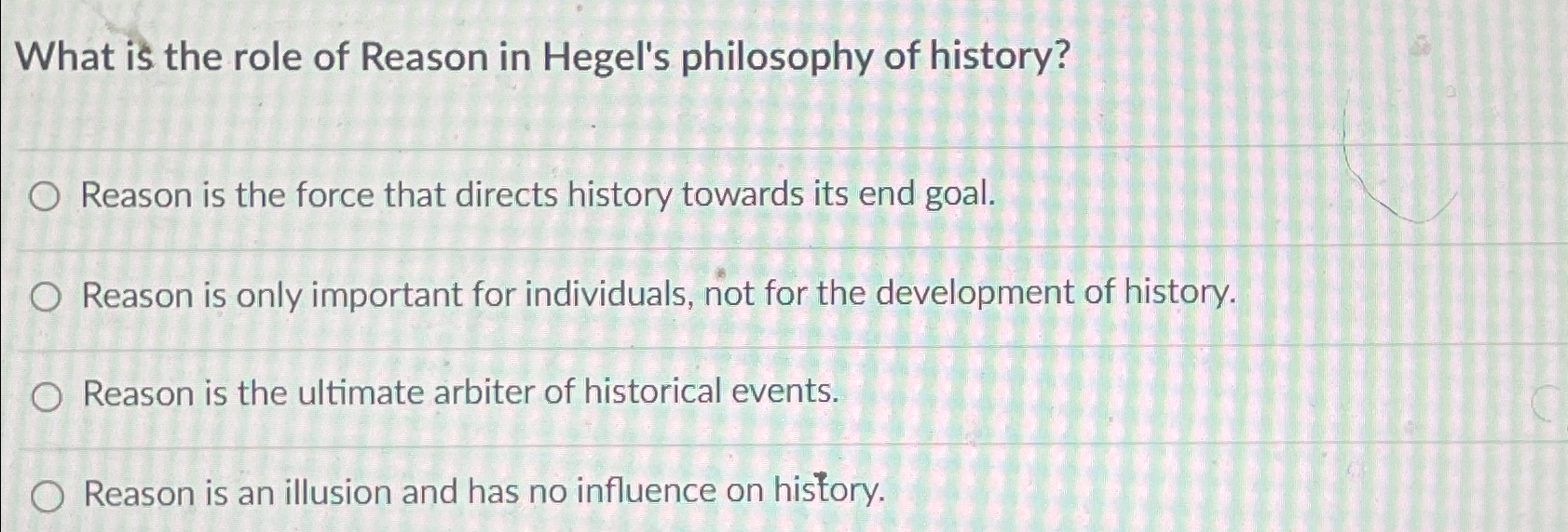 Solved What is the role of Reason in Hegel's philosophy of | Chegg.com