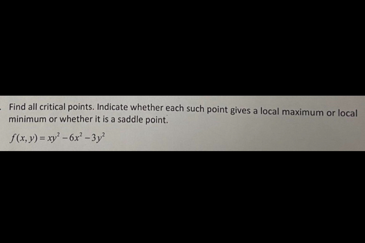 Solved Find all critical points. Indicate whether each such | Chegg.com Solved Find all critical points. Indicate whether each such | Chegg.com