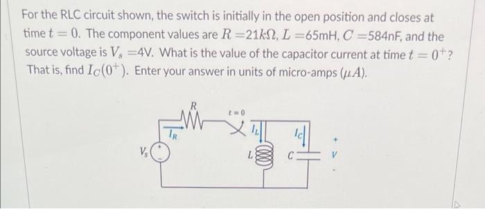 Solved For the RLC circuit shown, the switch is initially in | Chegg.com