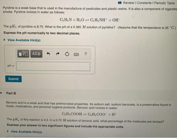 Solved a Review | Constants 1 Periodic Table Pyridine is a | Chegg.com