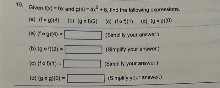 Solved 19. Given f(x)=6x and g(x)=4x2+8, find the following | Chegg.com