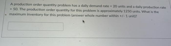 Solved A production order quantity problem has a daily | Chegg.com