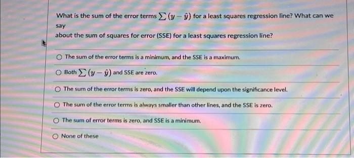 Solved What is the sum of the error terms (y - ) for a least | Chegg.com