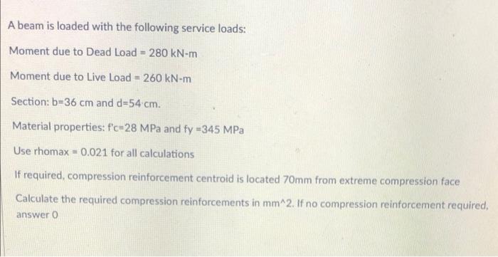 Solved A beam is loaded with the following service loads: | Chegg.com