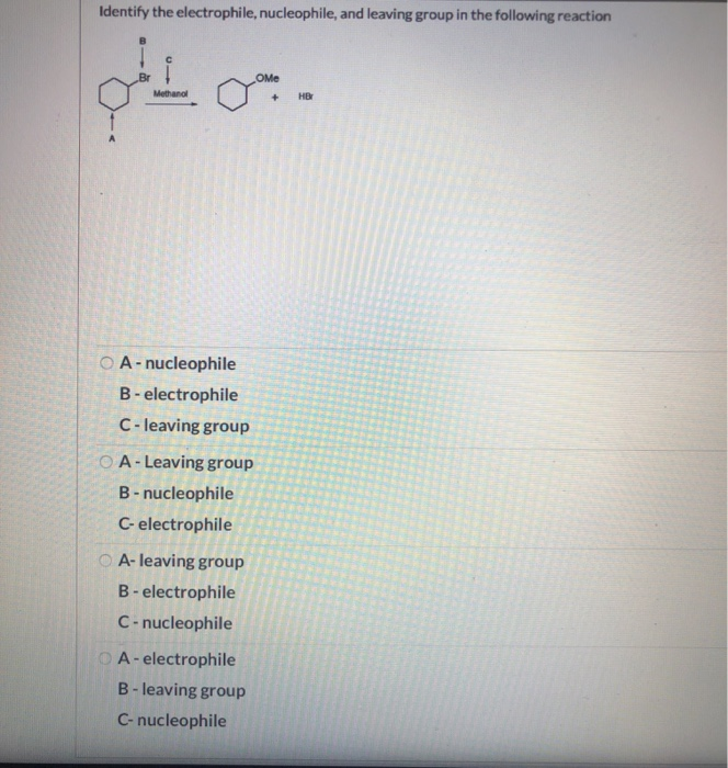 Solved Identify the electrophile, nucleophile, and leaving | Chegg.com
