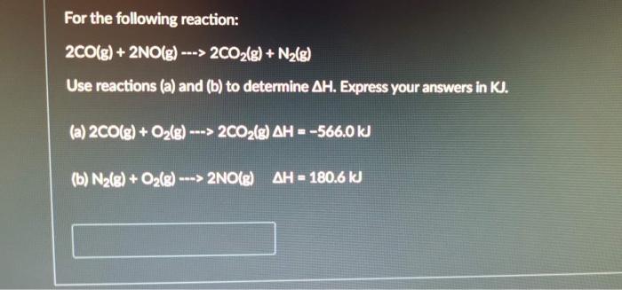 Solved For the following reaction: 2CO(g) + 2NO(g) ---> | Chegg.com