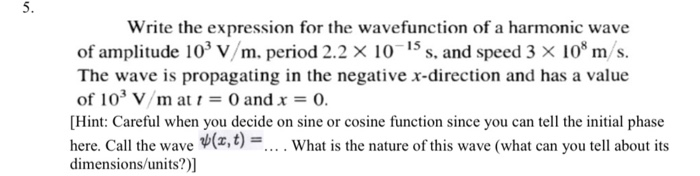 Solved 5. Write the expression for the wavefunction of a | Chegg.com