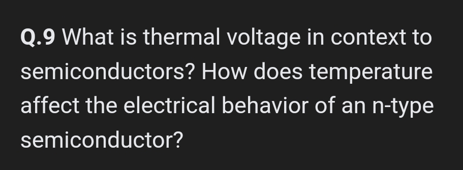 Solved Q. 9 ﻿What is thermal voltage in context to | Chegg.com