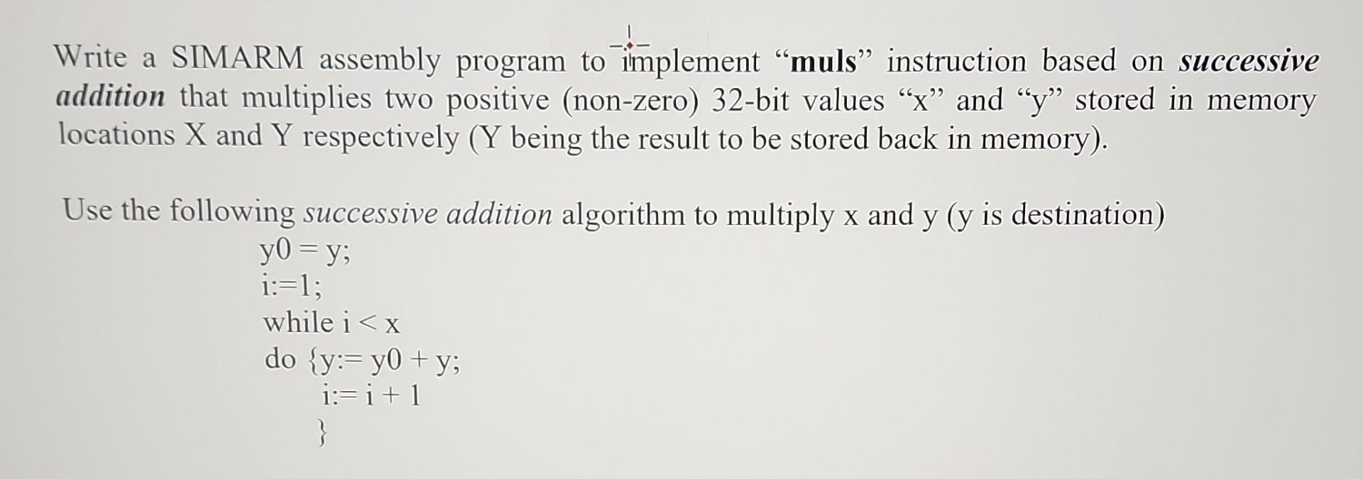Solved Write A Simarm Assembly Program To Implement Muls 