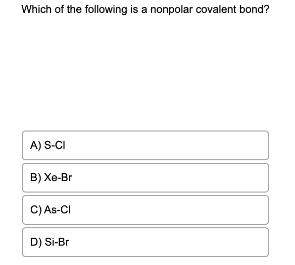 Solved Which of the following is a nonpolar covalent | Chegg.com