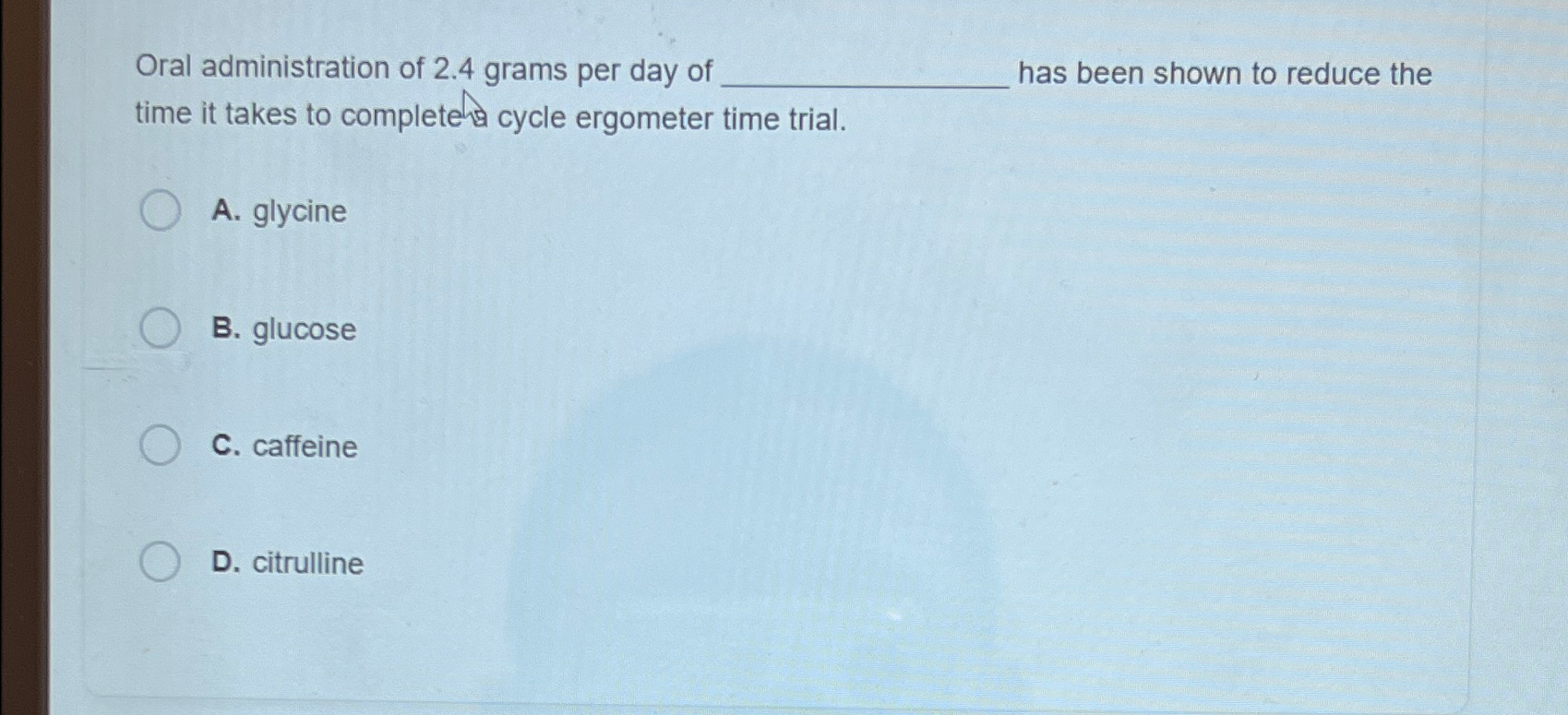 Solved Oral administration of 2.4 ﻿grams per day of ﻿has | Chegg.com