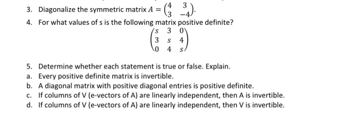 Solved 3. Diagonalize the symmetric matrix A = ( )4. For | Chegg.com