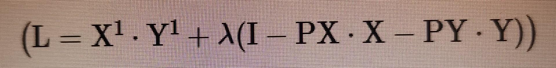 Solved (L=X1⋅Y1+λ(I−PX⋅X−PY⋅Y)) | Chegg.com