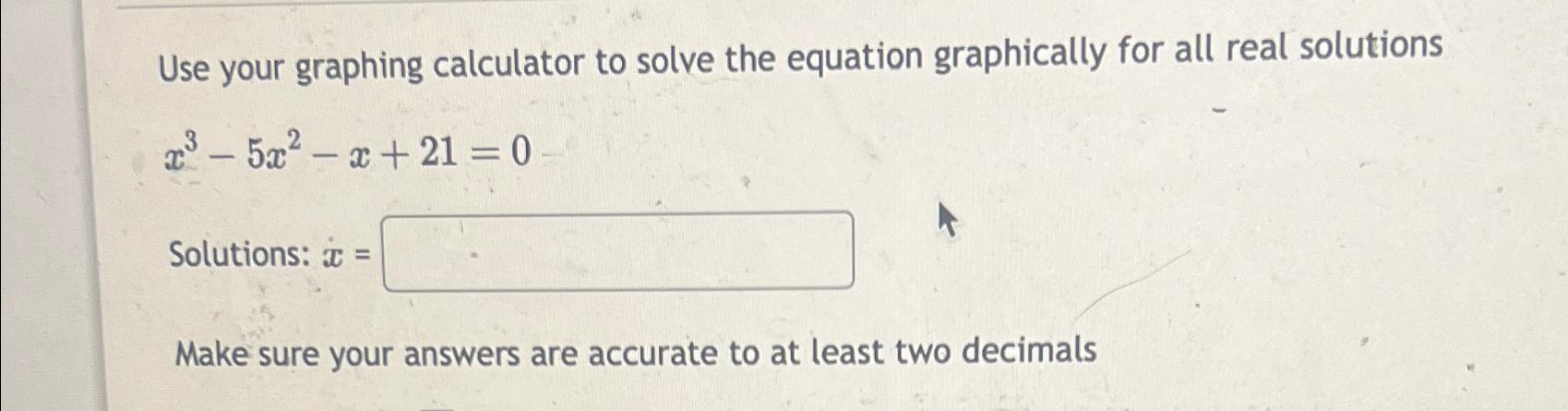 Solved Use your graphing calculator to solve the equation | Chegg.com