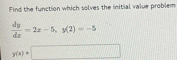 Solved Find the function which solves the initial value | Chegg.com