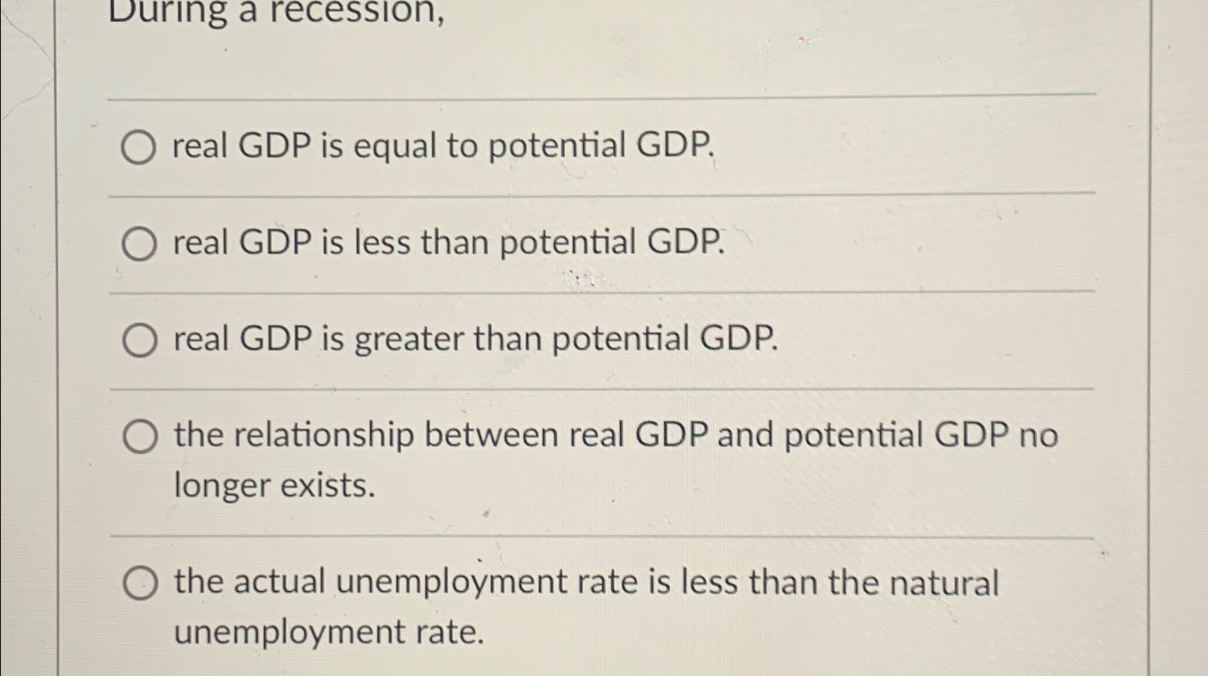Solved real GDP is equal to potential GDP.real GDP is less | Chegg.com