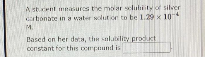 Solved A student measures the molar solubility of silver | Chegg.com