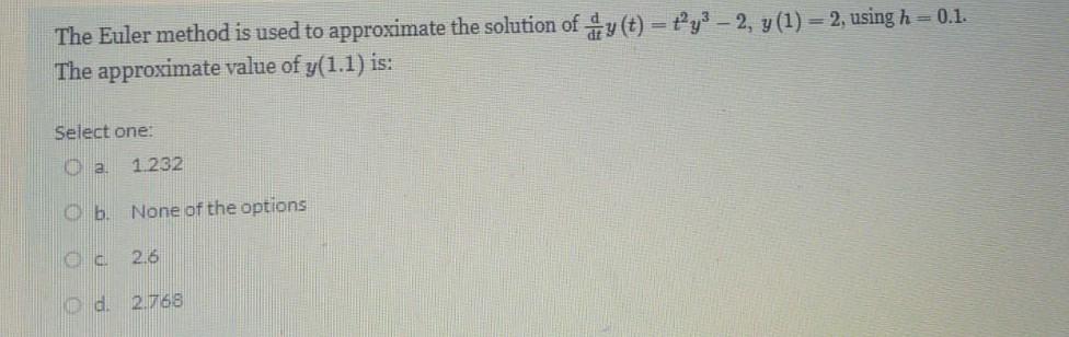 Solved The Euler method is used to approximate the solution | Chegg.com