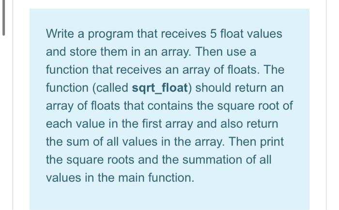 Solved Write a program that receives 5 float values and | Chegg.com