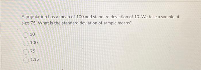 Solved A population has a mean of 100 and standard deviation | Chegg.com