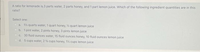 Solved A ratio for lemonade is 3 parts water, 2 parts honey, | Chegg.com