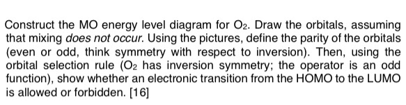 Solved Construct the MO energy level diagram for O2. Draw | Chegg.com