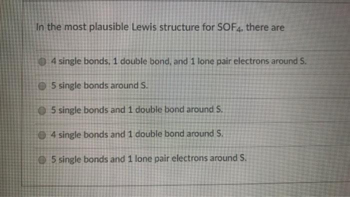 Solved In the most plausible Lewis structure for SOF4, there | Chegg.com