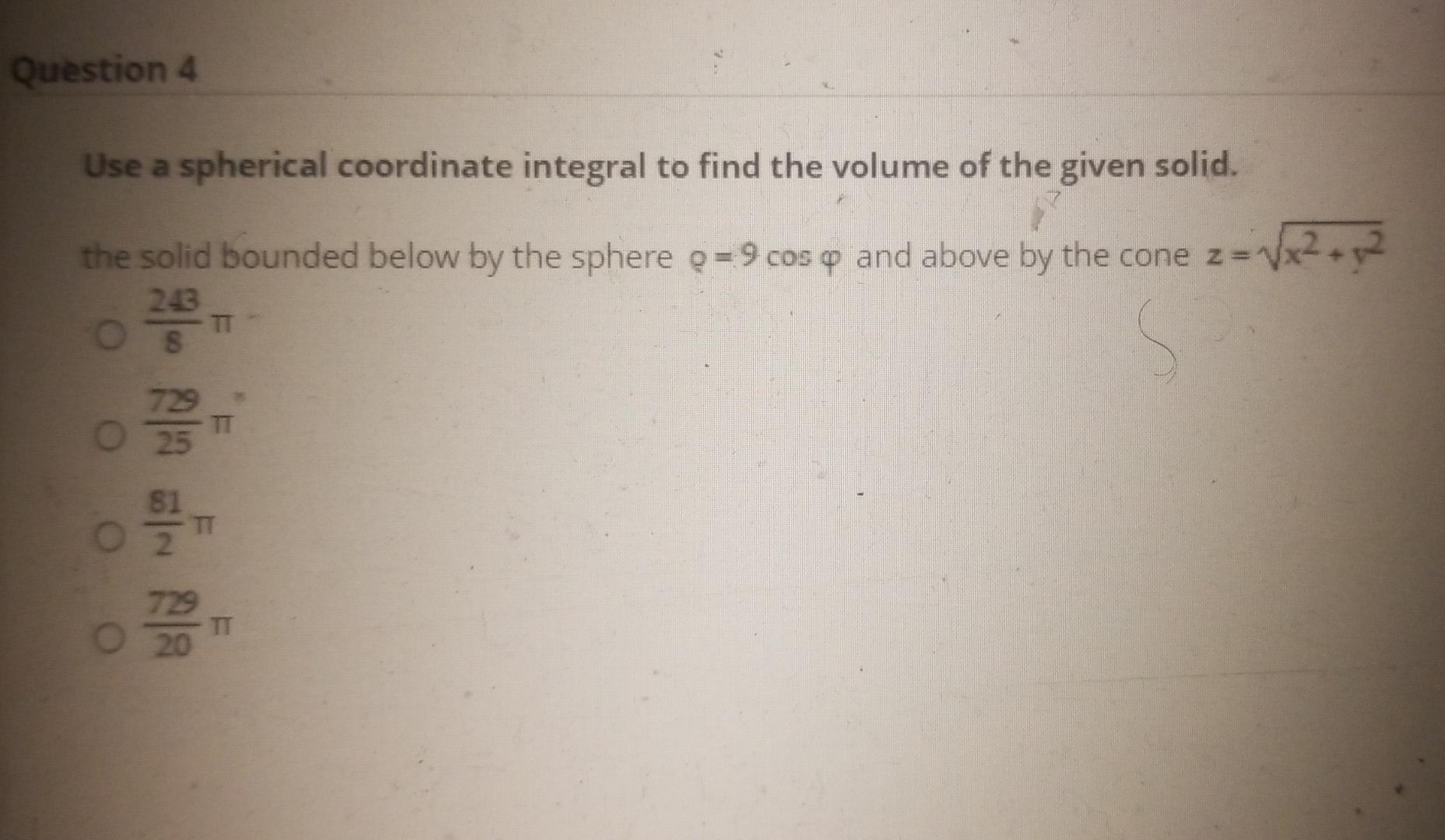 Solved Question 4 Use a spherical coordinate integral to | Chegg.com