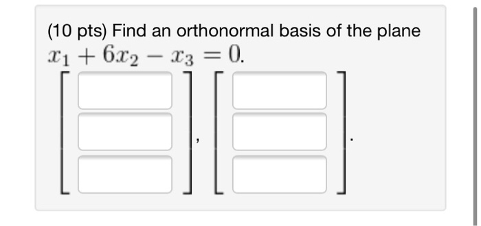 Solved (10 pts) Find an orthonormal basis of the plane X1 + | Chegg.com