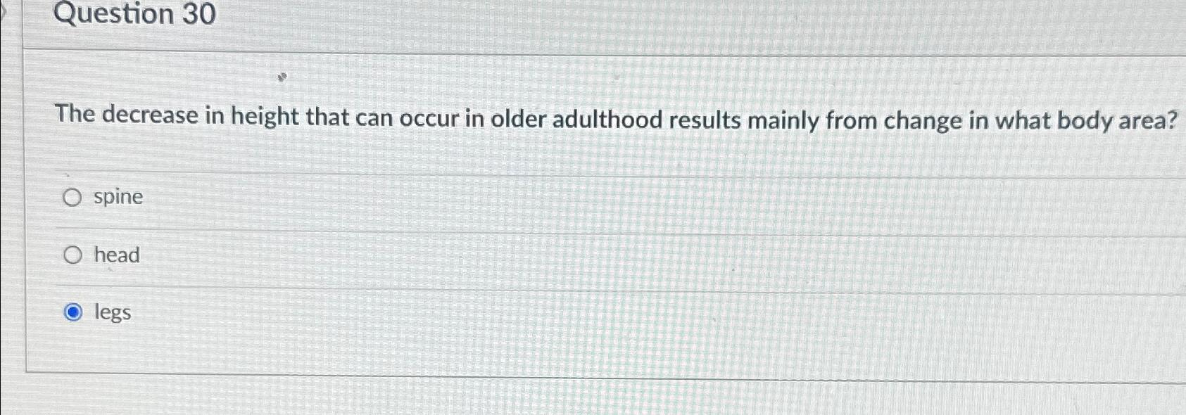 Solved Question 30The decrease in height that can occur in | Chegg.com