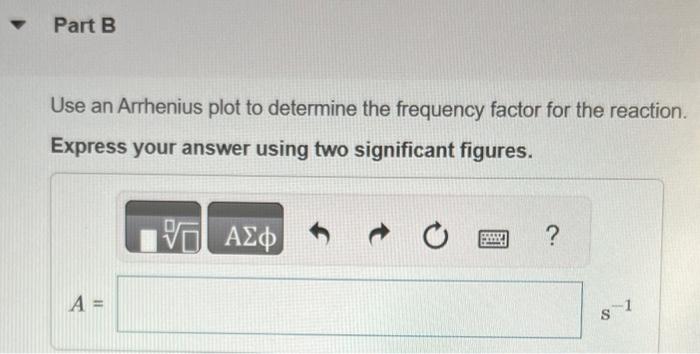 Solved Use an Arrhenius plot to determine the frequency | Chegg.com