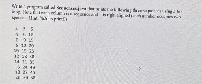 Solved Write a program called Sequences.java that prints the | Chegg.com