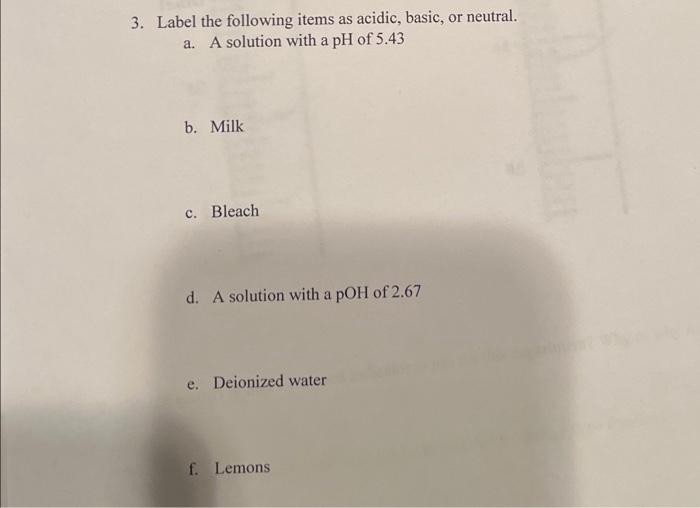 Solved 3. Label the following items as acidic, basic, or | Chegg.com