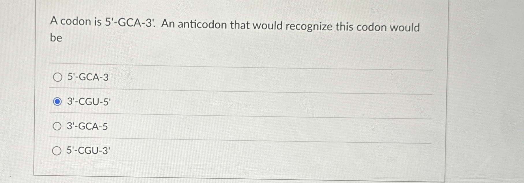 Solved A codon is 5'-GCA-3'. ﻿An anticodon that would | Chegg.com