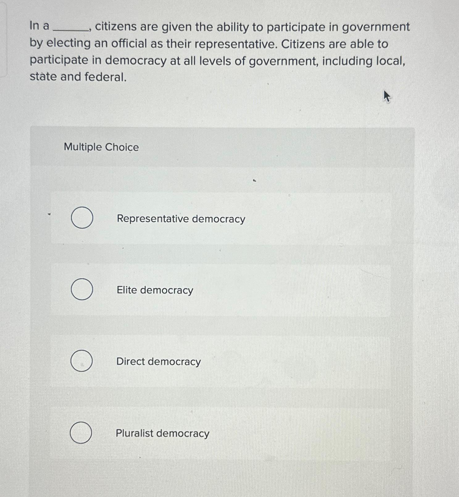 Solved In a citizens are given the ability to participate in | Chegg.com