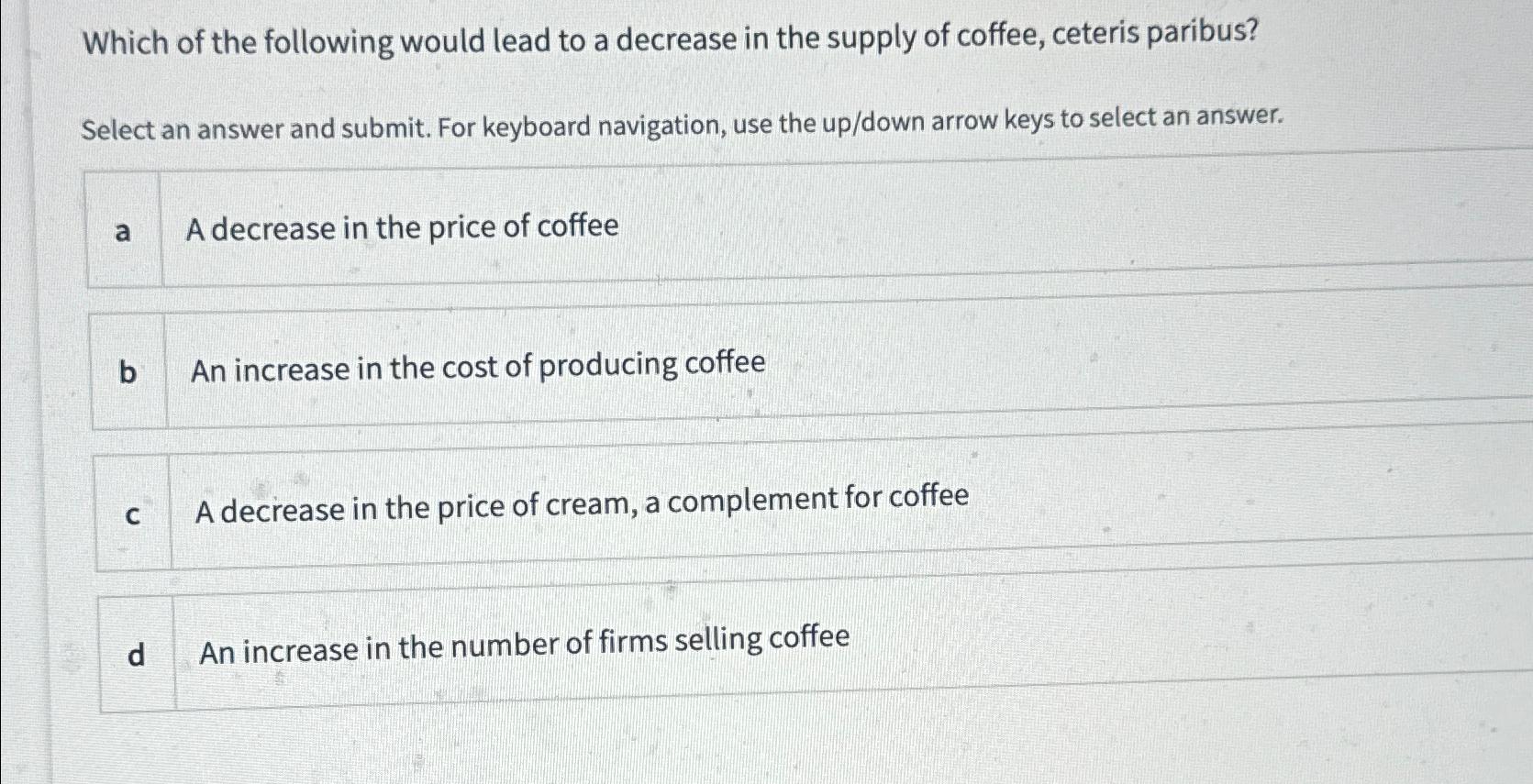Solved Which of the following would lead to a decrease in | Chegg.com